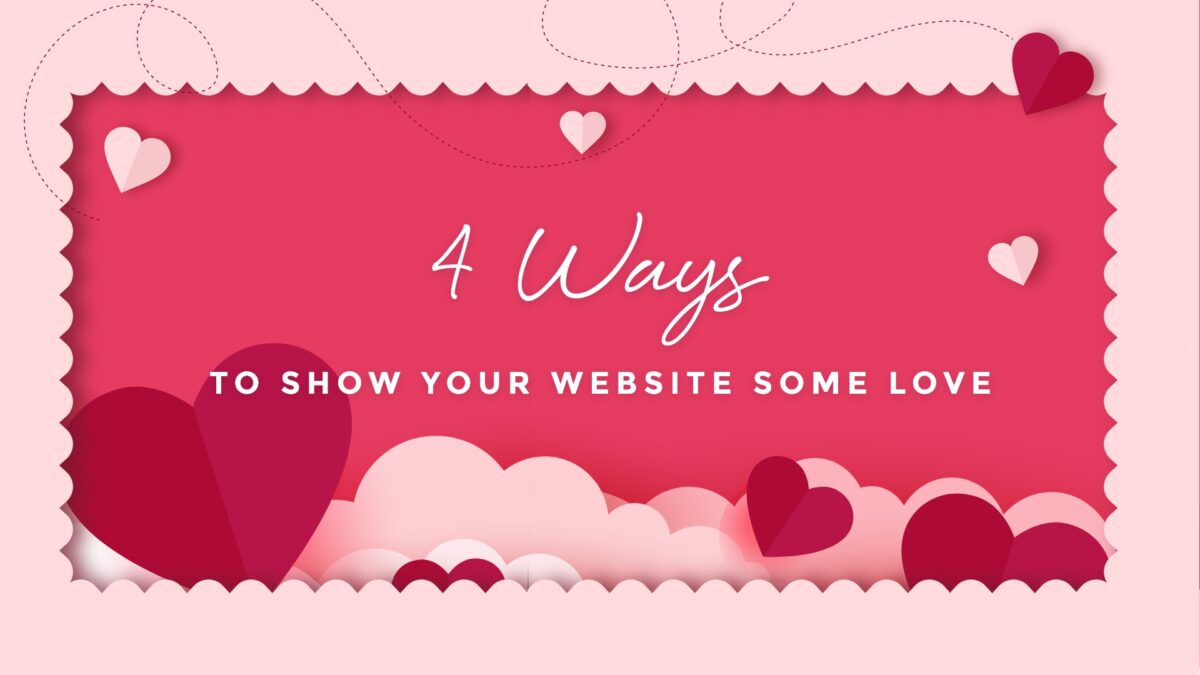4 Ways to Show Your Website Some Love | Hammersmith Support