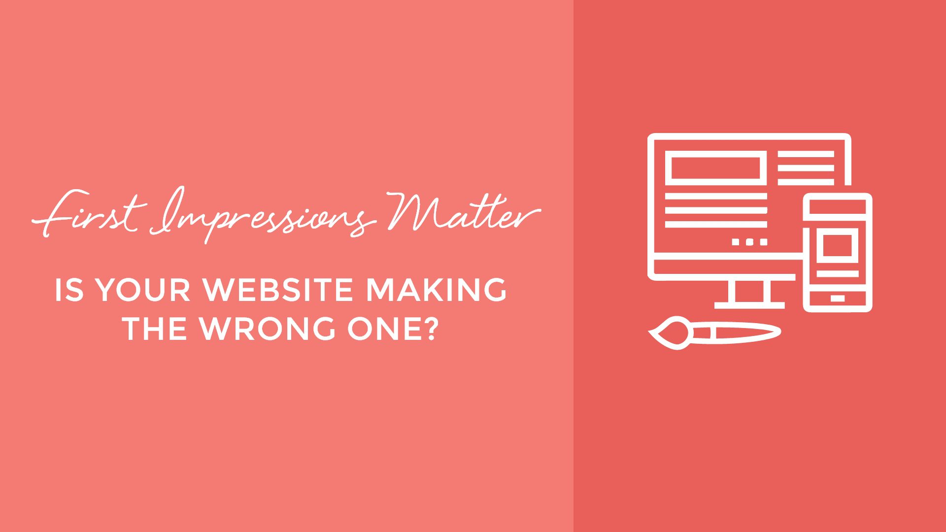 First Impressions Matter Is Your Website Making The Wrong One
